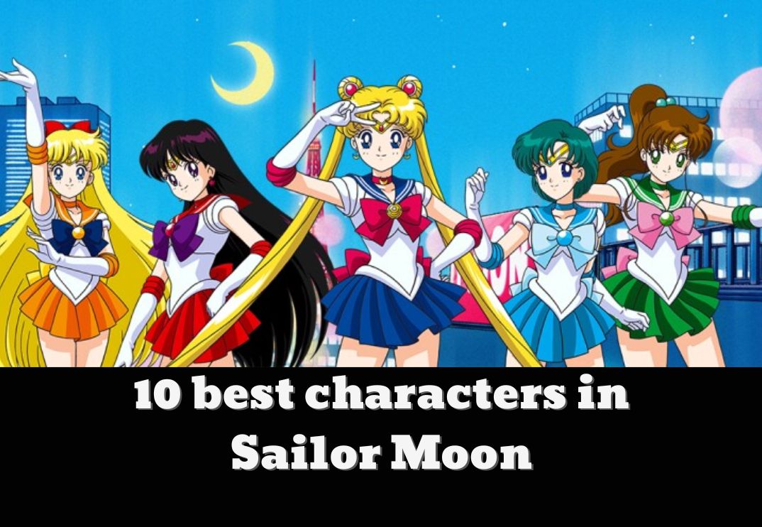 10 Best Characters In Sailor Moon Sailor Moon Merch